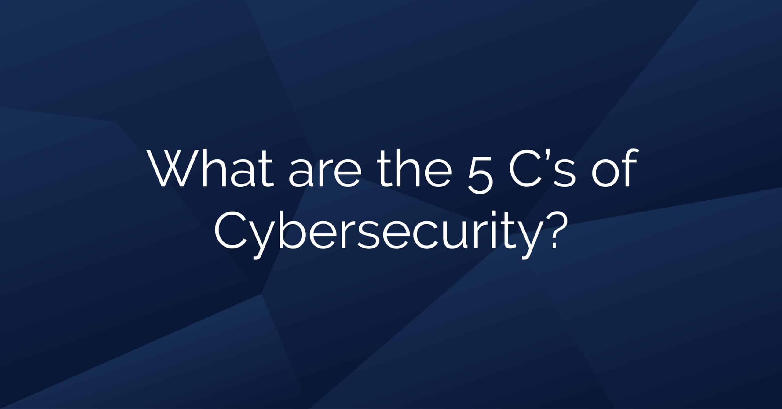What are the 5 C's of Cybersecurity? - FortifyData Automated Cyber Risk Management and Cyber GRC ...
