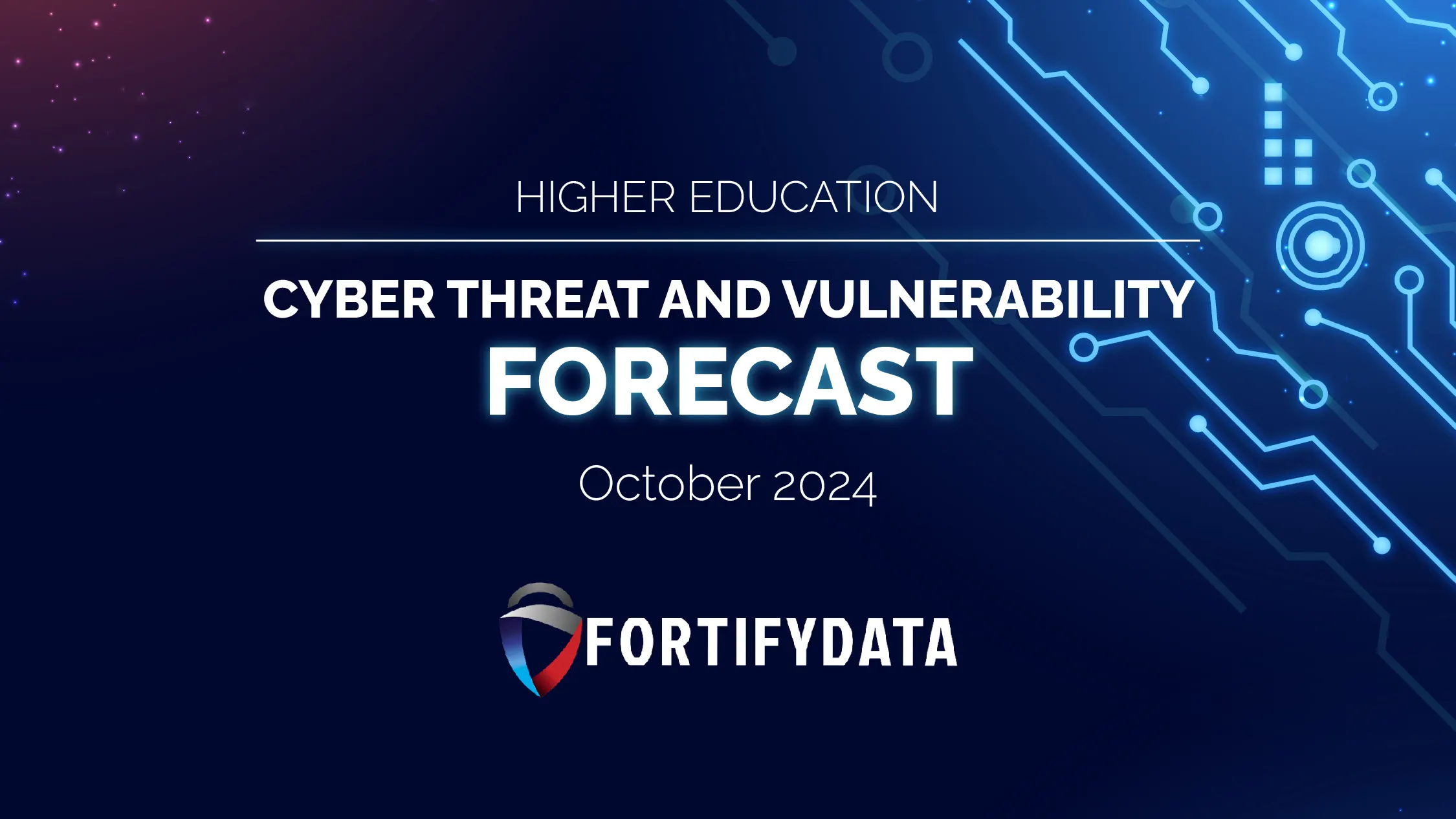 Higher Education Cyber Threat Vulnerability Forecast October 2024 ...