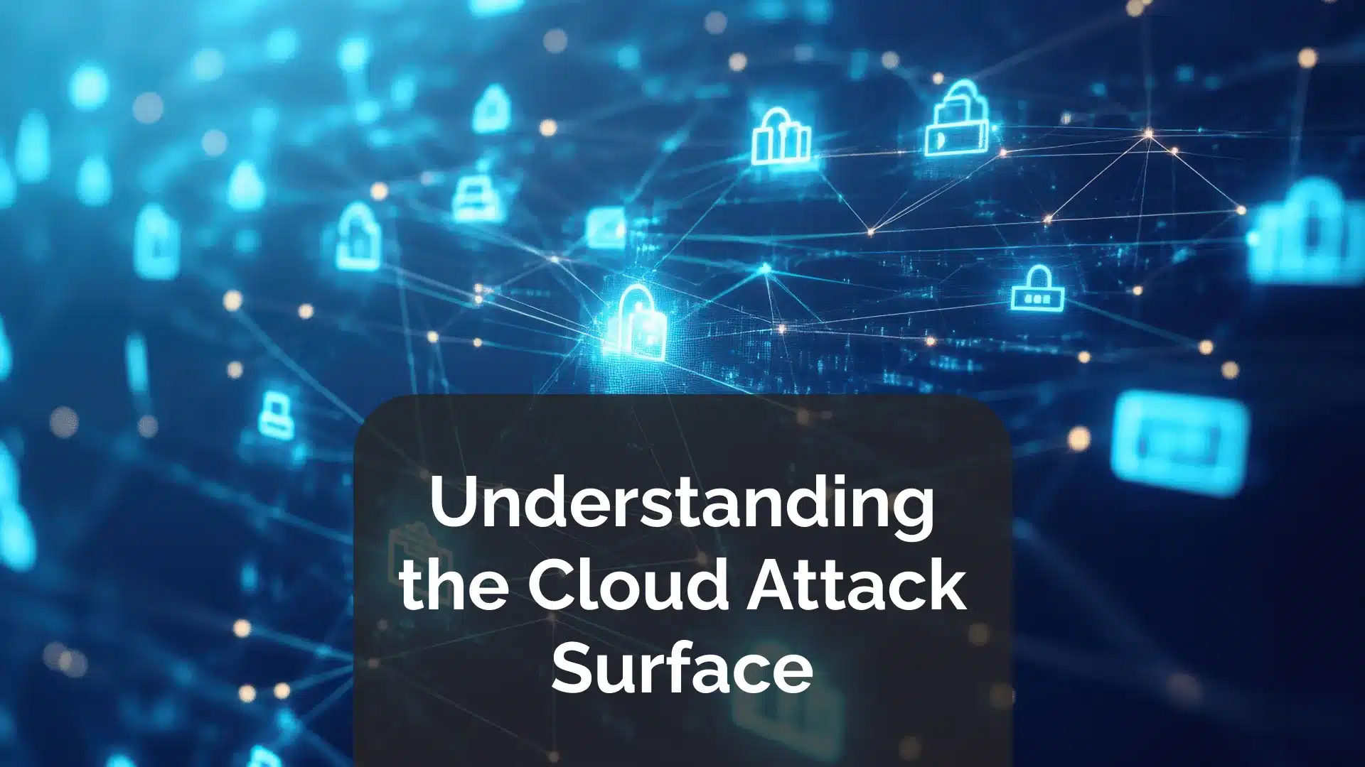 Understanding the Cloud Attack Surface: Key Risks and Mitigations ...