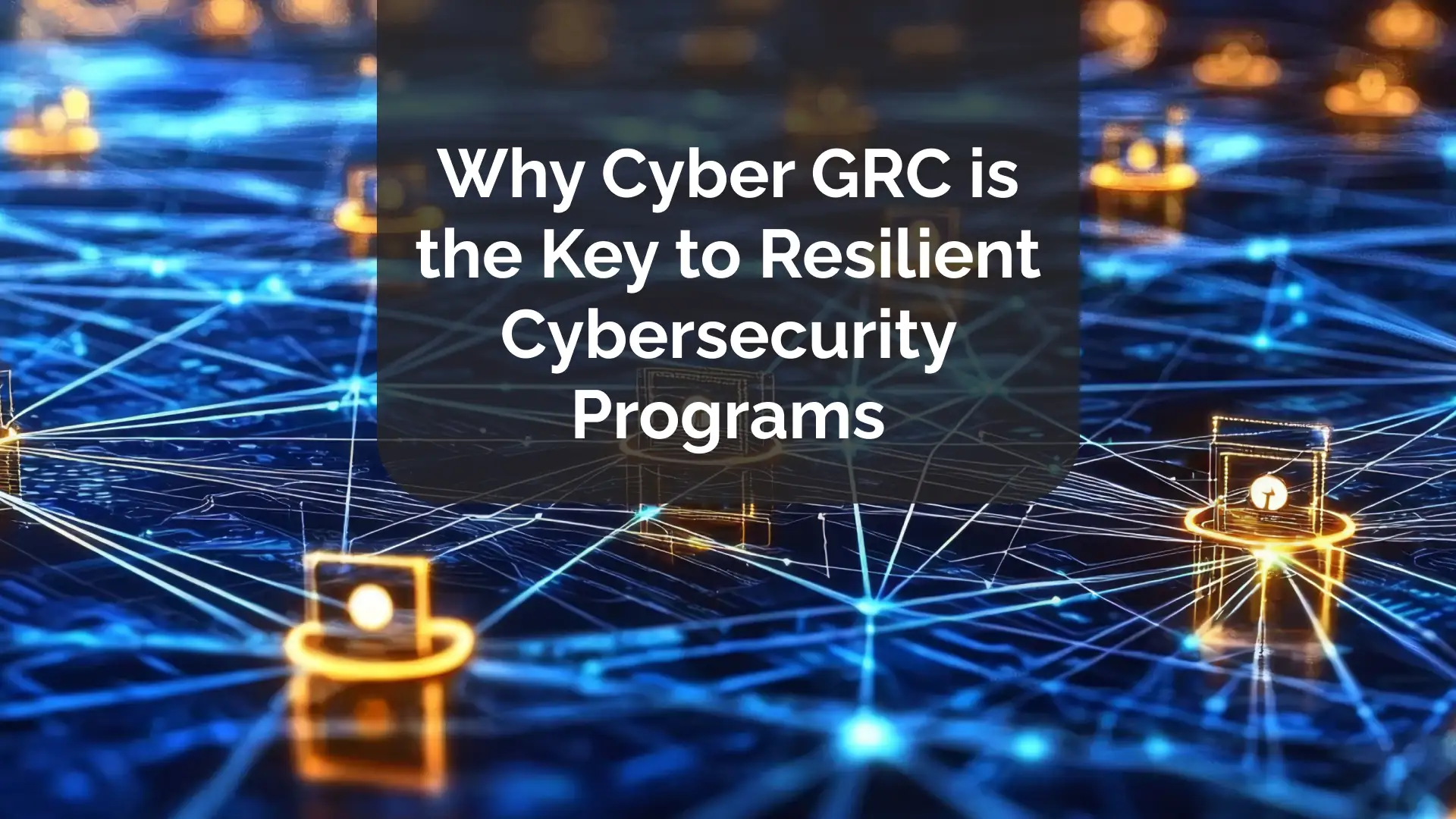 Why Cyber GRC is the Key to Resilient Cybersecurity Programs - FortifyData Automated Cyber Risk ...