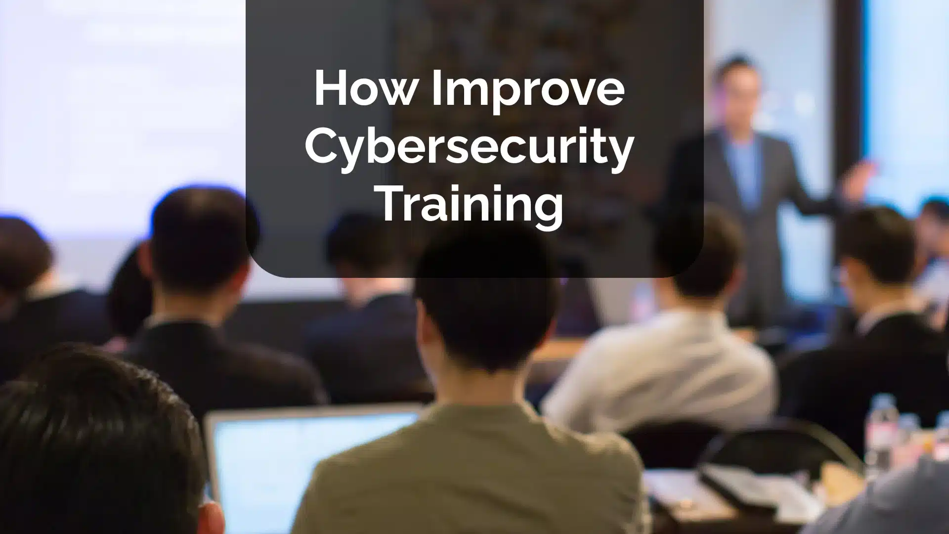 How Colleges and Universities Can Improve Cybersecurity Training