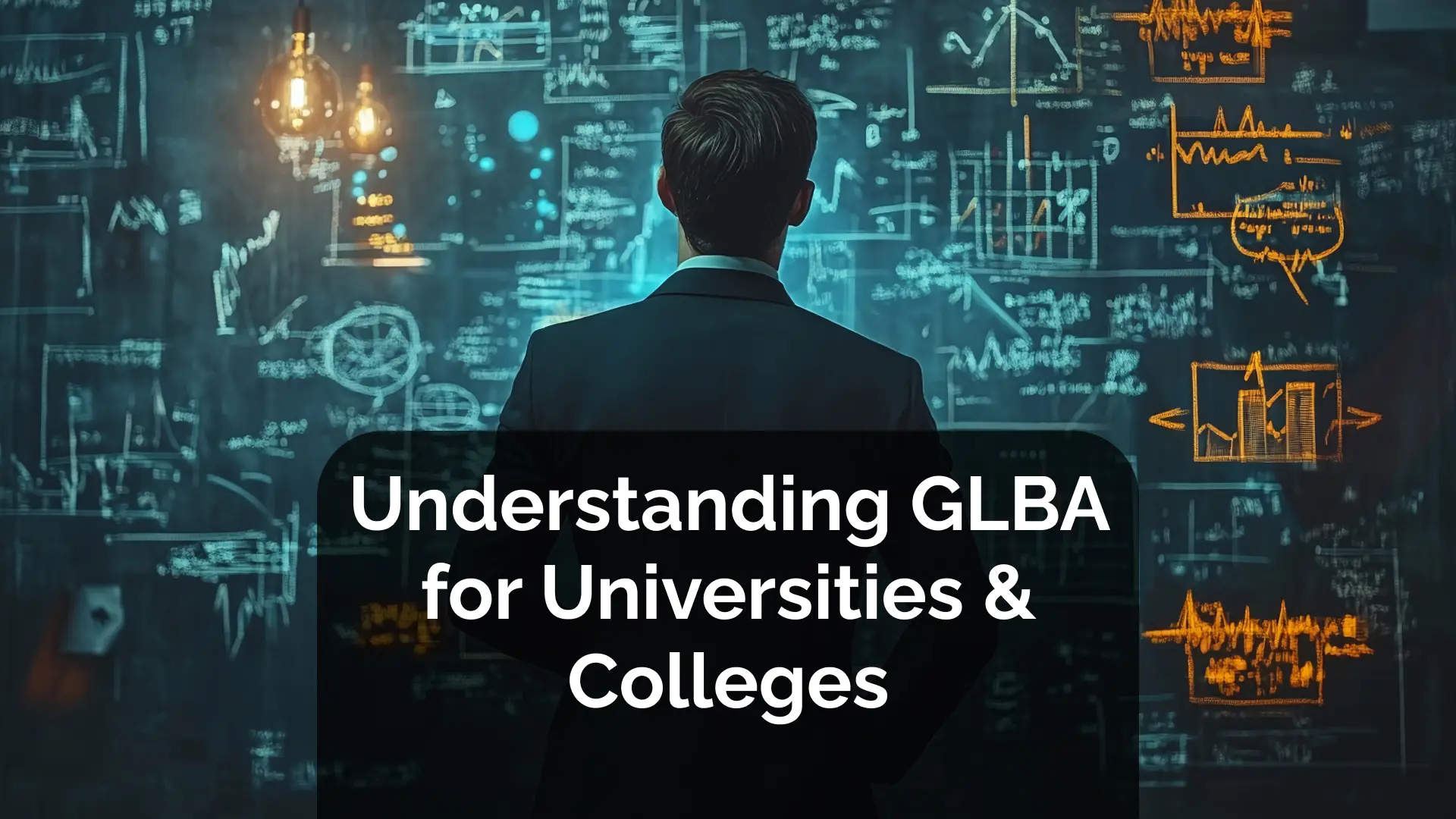 Understanding GLBA for Universities & Colleges
